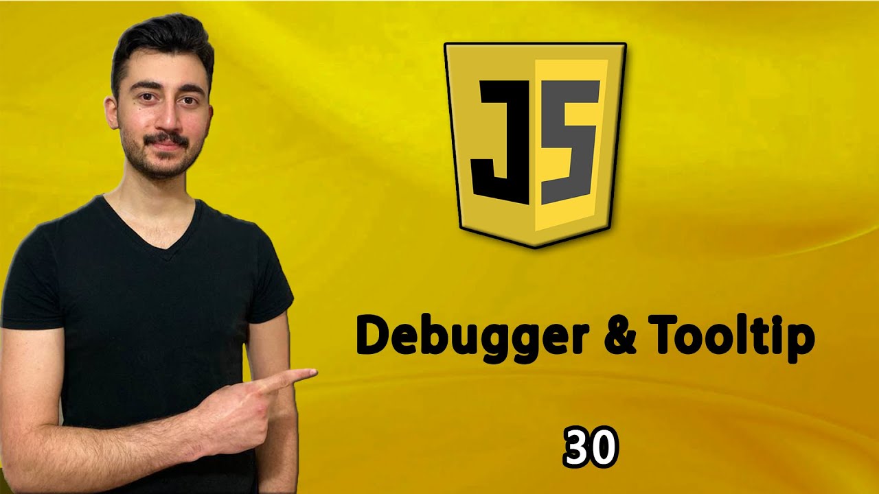 30) Debugger ve Tooltip Kullanımı | JAVASCRIPT Dersleri - YouTube