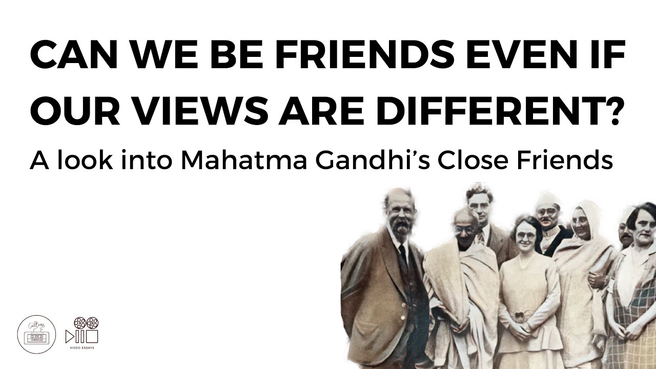 Can we be Friends even if our Views are Different? A Look into Mahatma ...