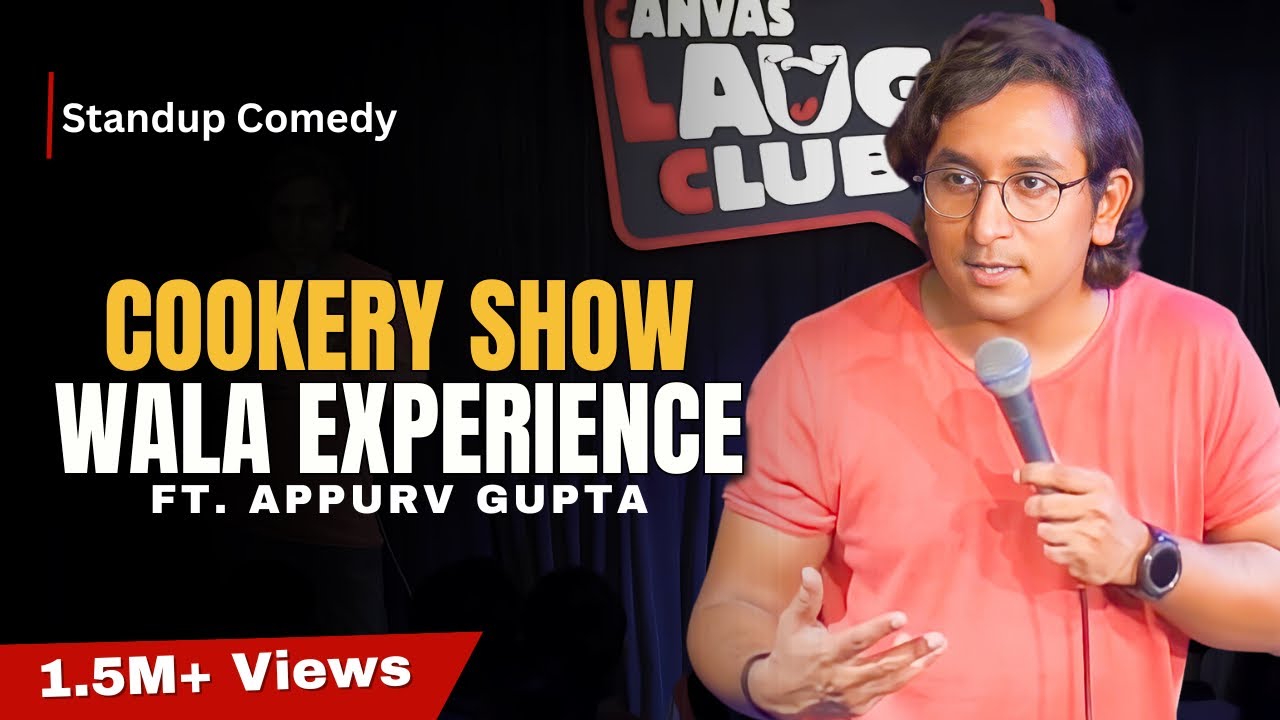 Cookery Show Wala Experience | Stand-Up Comedy by Appurv Gupta Aka ...