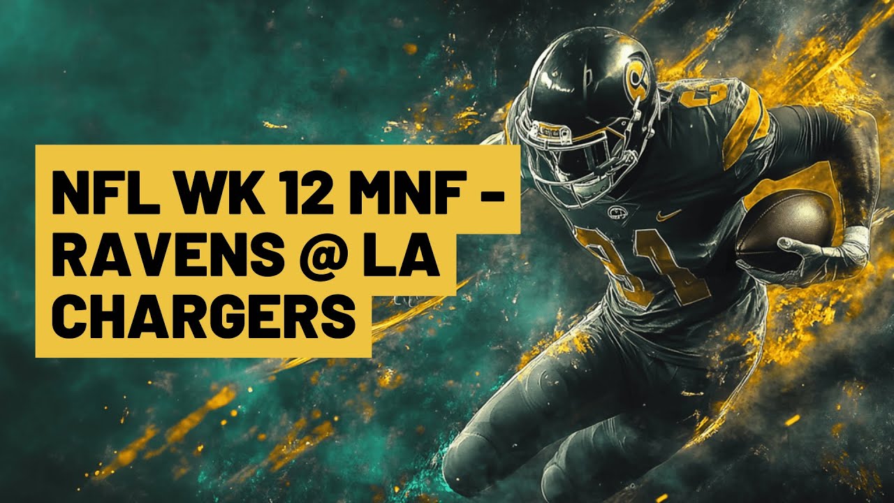 NFL WEEK 12 MONDAY NIGHT FOOTBALL: RAVENS VS. LA CHARGERS - YouTube