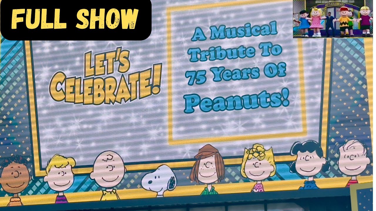Knott’s Peanuts Celebration Let’s Celebrate Full Show . 75 Years of the ...