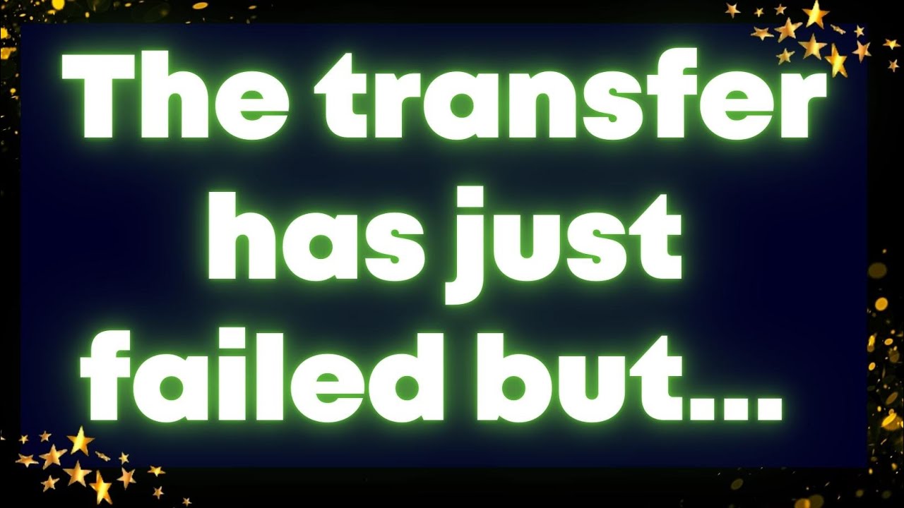 The transfer has just failed but... God message - YouTube