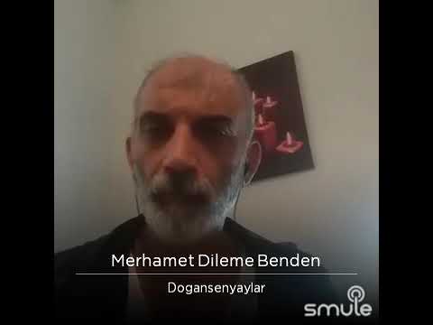 merhamet dinleme benden(Müslüm Gürses) doğan şenyaylar)