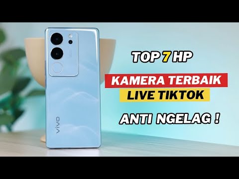7 HP KAMERA TERBAIK UNTUK LIVE STREAMING TIKTOK ANTI NGELAG
