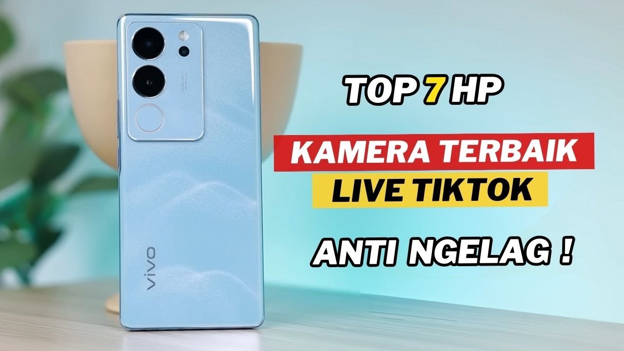 7 HP KAMERA TERBAIK UNTUK LIVE STREAMING TIKTOK ANTI NGELAG - YouTube