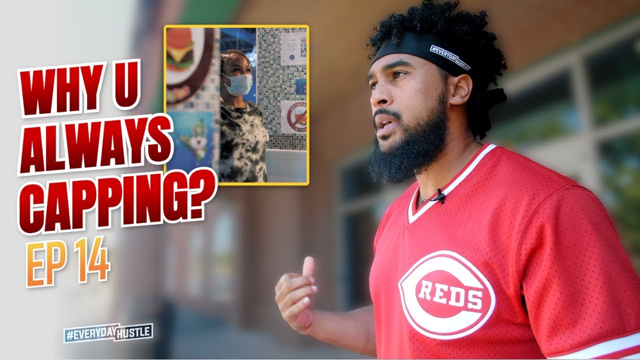 WHY YOU ALWAYS CAPPING? | Episode 14 - YouTube