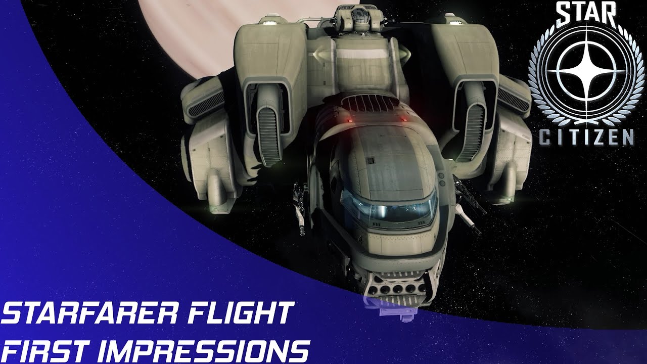 Star Citizen: Starfarer Flight First Impressions - YouTube