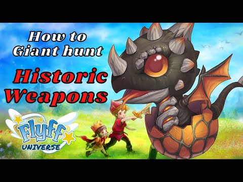 Flyff Universe - Giant Hunting Guide Historic Weapons - Best MMO 2022 ...