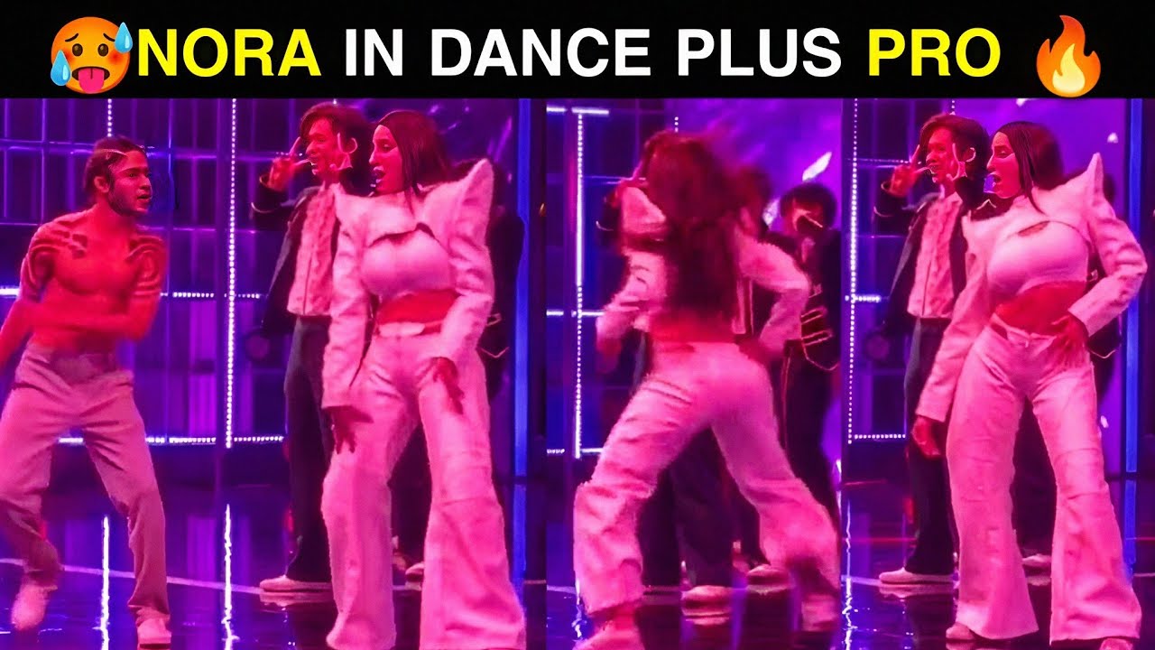 OMG : Nora In Dance Plus Pro | 🥵Hotty Dance By Nora Fateh in Dance Plus Pro | - YouTube