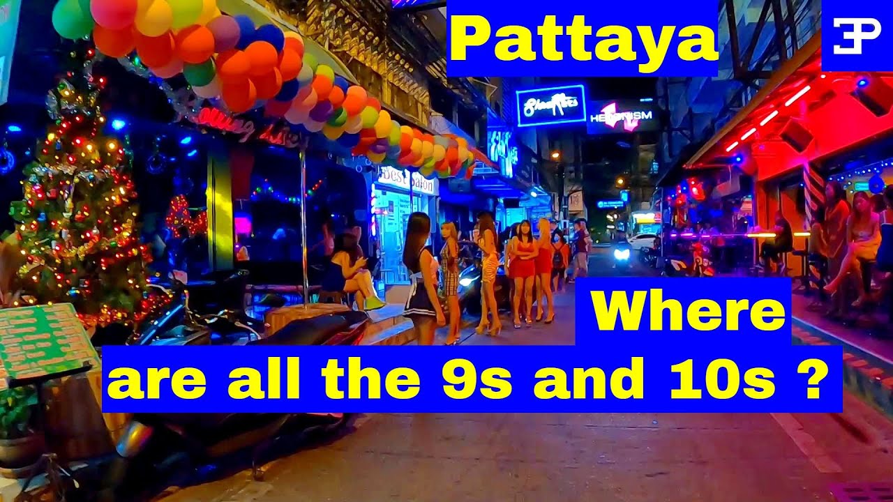 Pattaya Thailand, Where are all the 9s and 10s ? and a little story ...