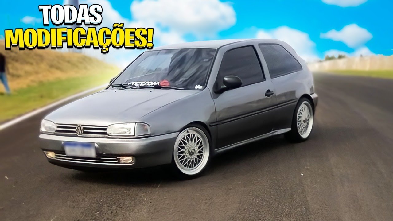 TODAS MODIFICAÇÕES QUE FIZ NO MEU GOL G2 😝 - YouTube
