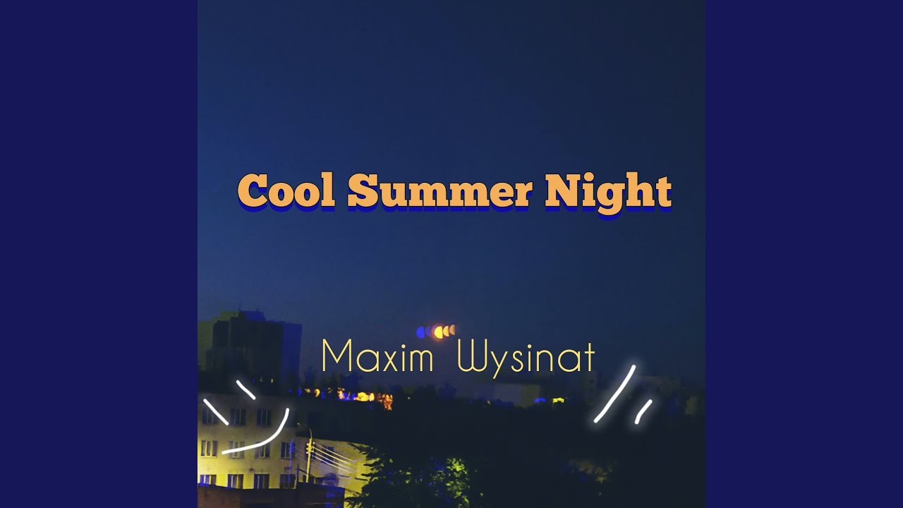 Cool Summer Night - YouTube