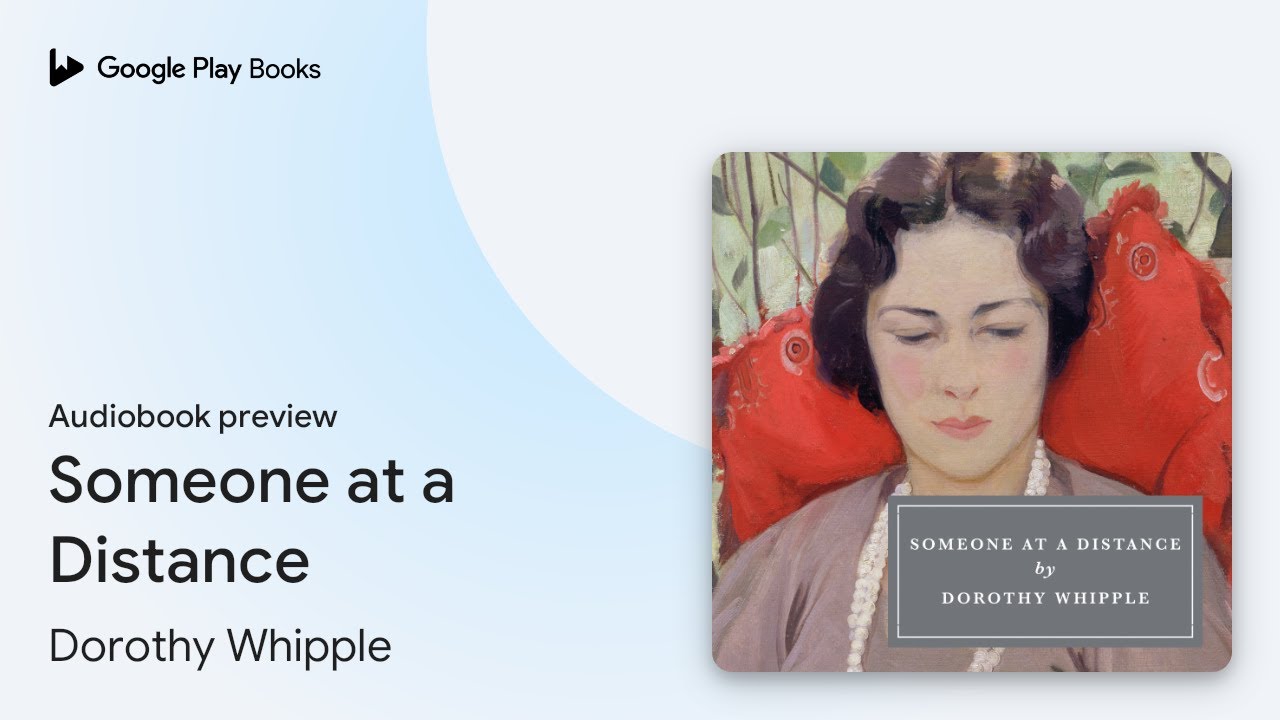Someone at a Distance by Dorothy Whipple · Audiobook preview - YouTube