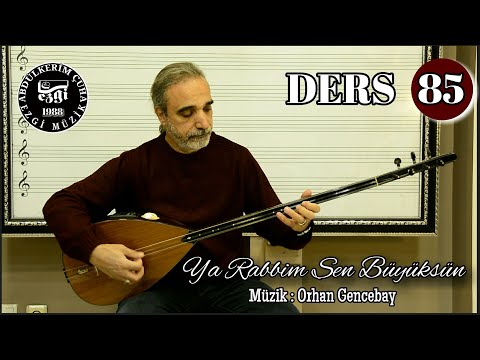DERS 85 Yarabbim Sen Büyüksün Partisyon -1
