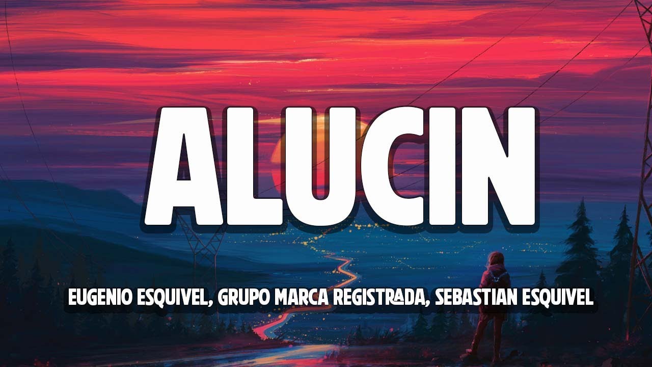 Eugenio Esquivel, Grupo Marca Registrada, Sebastian Esquivel - Alucin ...