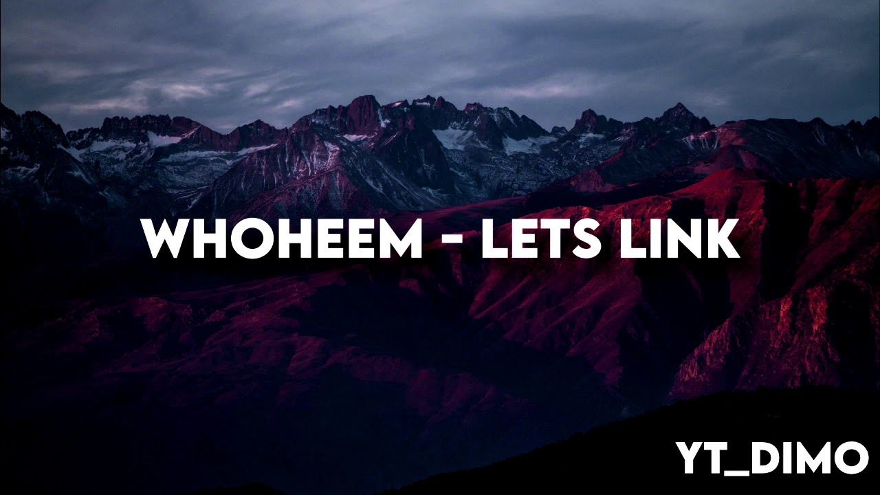 WhoHeem - Lets Link - 1 Hour - YouTube
