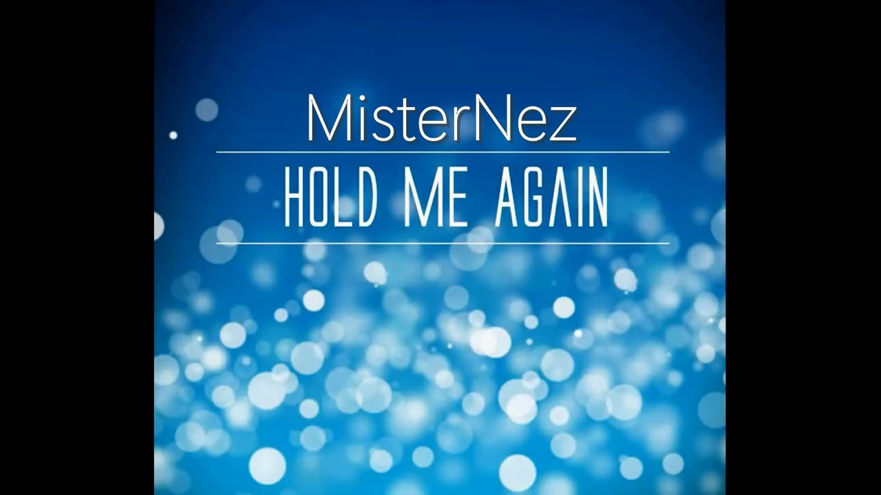 MisterNez - Hold Me Again (Special Edition) - Official Video - YouTube