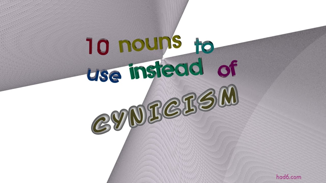 cynicism - 10 nouns which are synonyms to cynicism (sentence examples ...