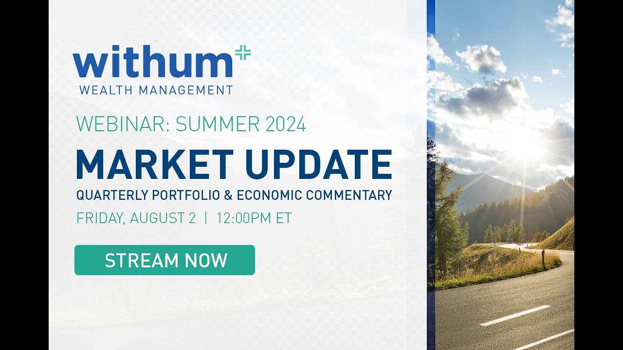Summer 2024 Market Update Webinar | Quarterly Portfolio and Economic ...
