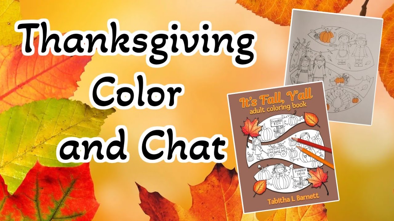 Thanksgiving Color and Chat - YouTube