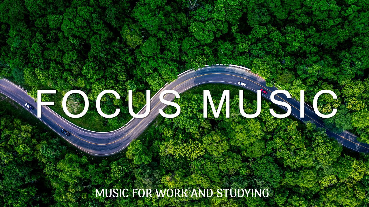 Focus Music For Work And Studying - Background Music For Concentration ...