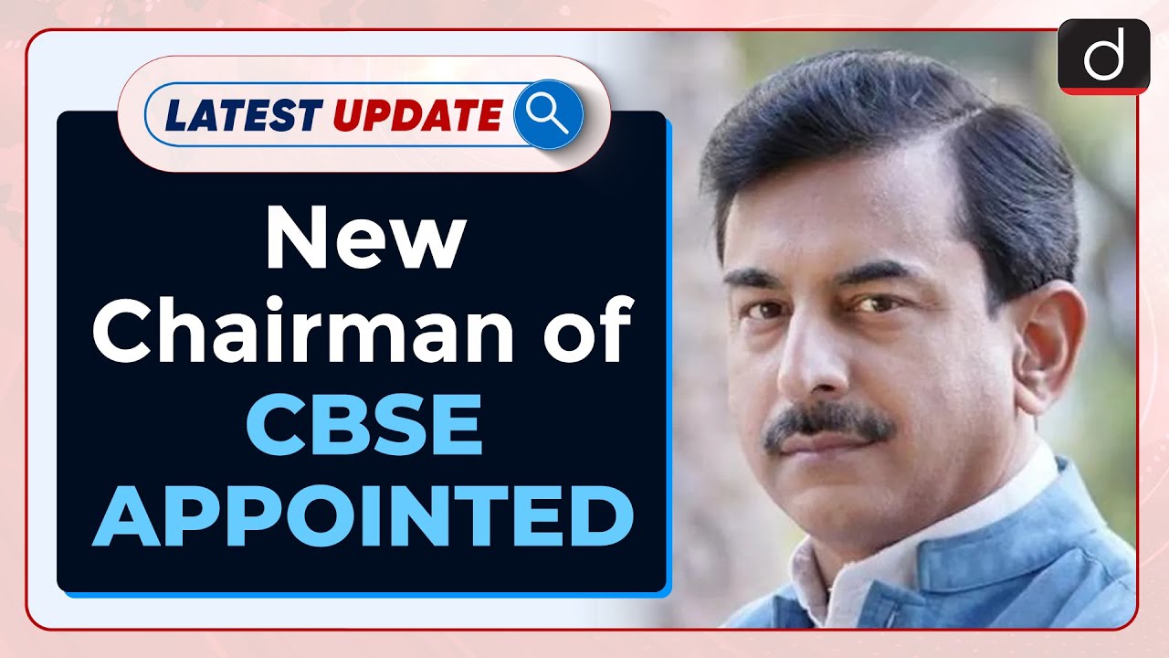 New Chairman Of CBSE Appointed: Latest update | Drishti IAS English ...