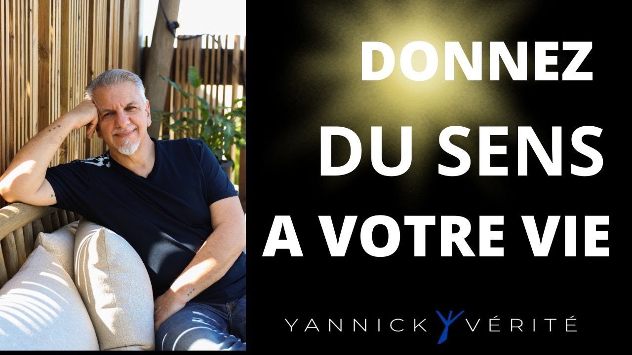 Donnez du sens à votre vie ! - YouTube