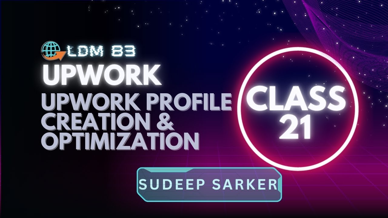 Upwork Profile Creation & Optimization Class 21 - YouTube