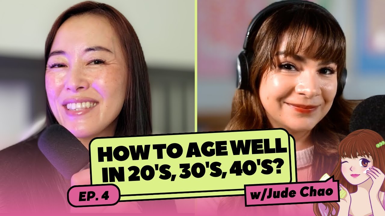 How to Age Well in Our 20s, 30s and 40s? Ft Jude Chao @fiddysnails | Unpacking Beauty Ep. 4 ...