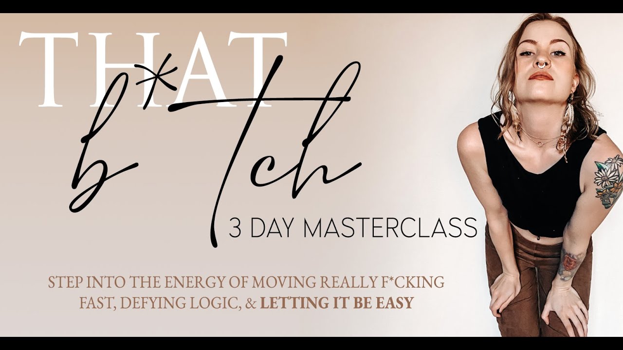 That B*tch Masterclass - Day 3 - The Doing in Alignment - YouTube