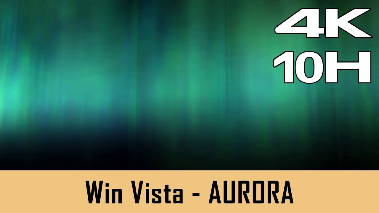 Windows Vista Screensaver - Aurora - 10 Hours NO LOOP (4K) - YouTube