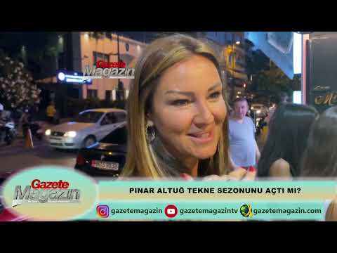 PINAR ALTUĞ TEKNE SEZONUNU NE ZAMAN AÇACAK?