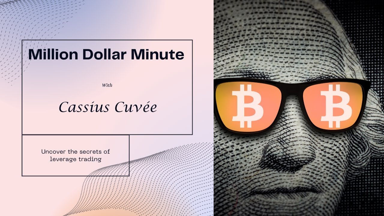 Leverage Crypto Trading - Million Dollar Minute with Cassius Cuvée ...