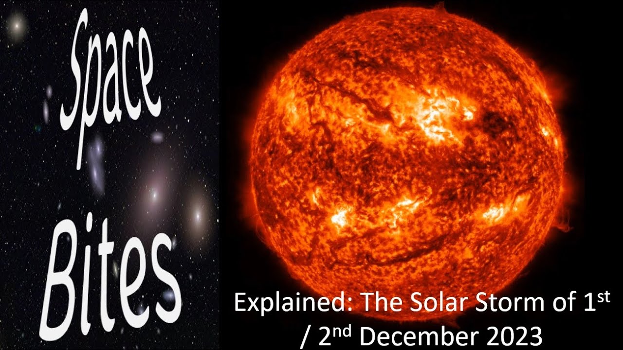 Space Bites: Explained - The Huge Solar Storm of 1st - 2nd December ...