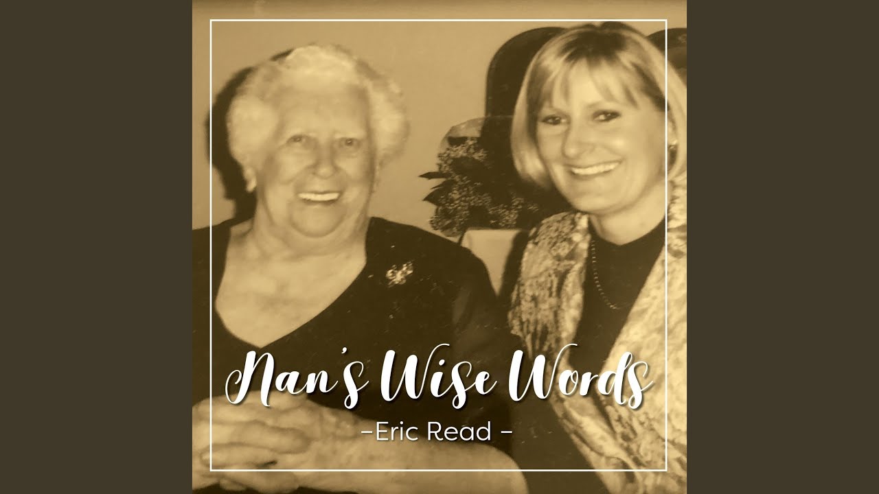 Nan's Wise Words - YouTube