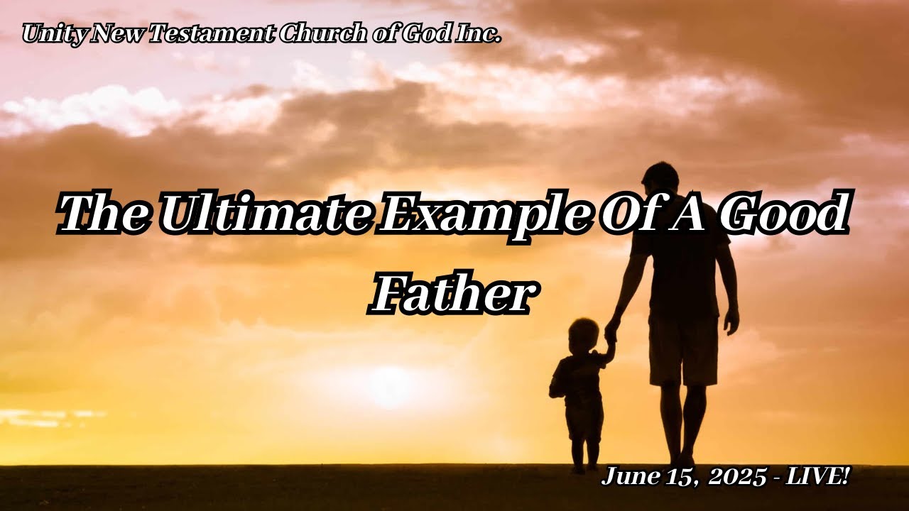 The Ultimate Example Of A Good Father - June 15, 2025 - LIVE! - YouTube