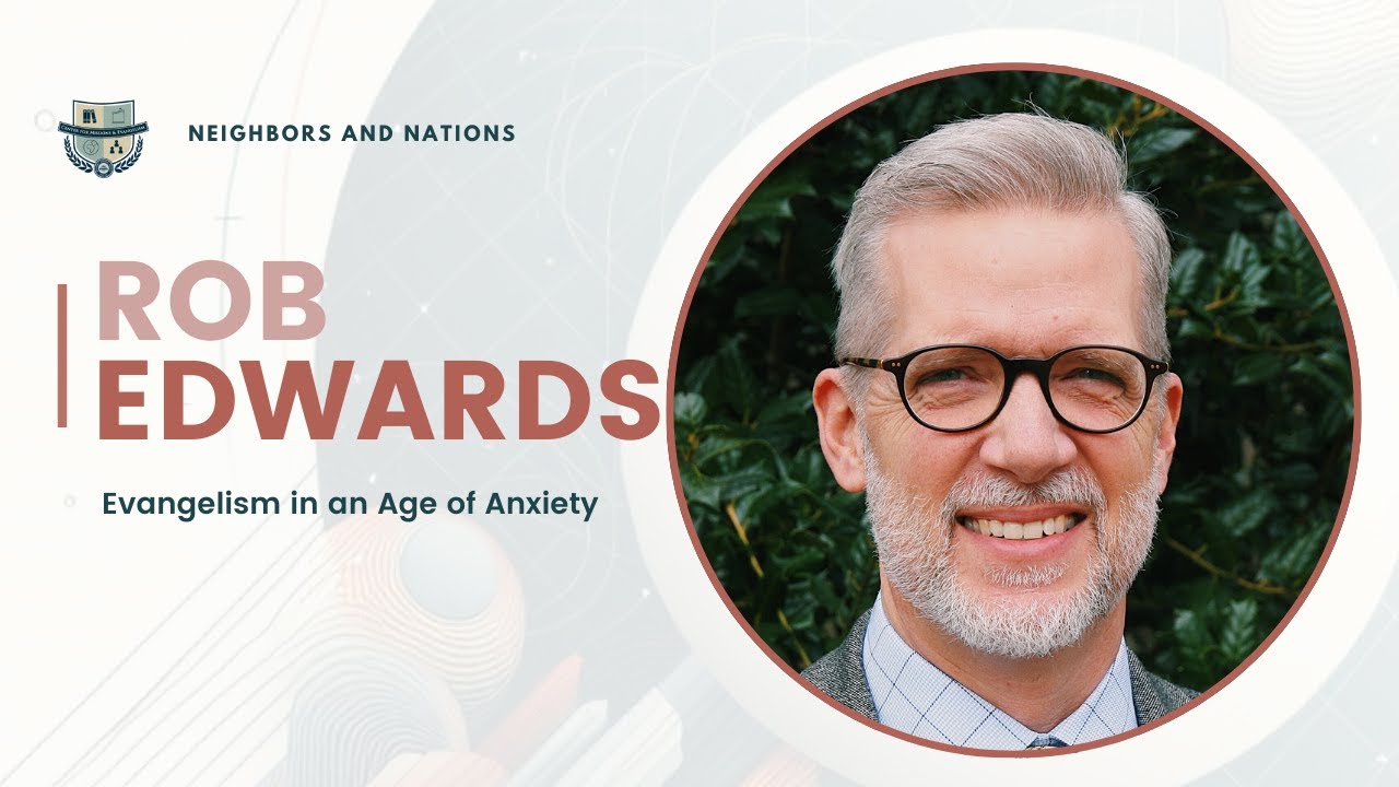 Evangelism in an Age of Anxiety | Rob Edwards - YouTube