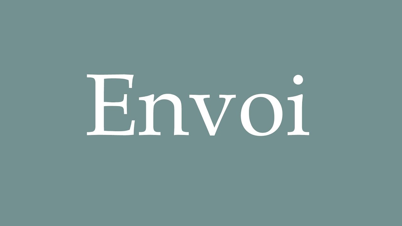 How to Pronounce ''Envoi'' (Send to) Correctly in French - YouTube