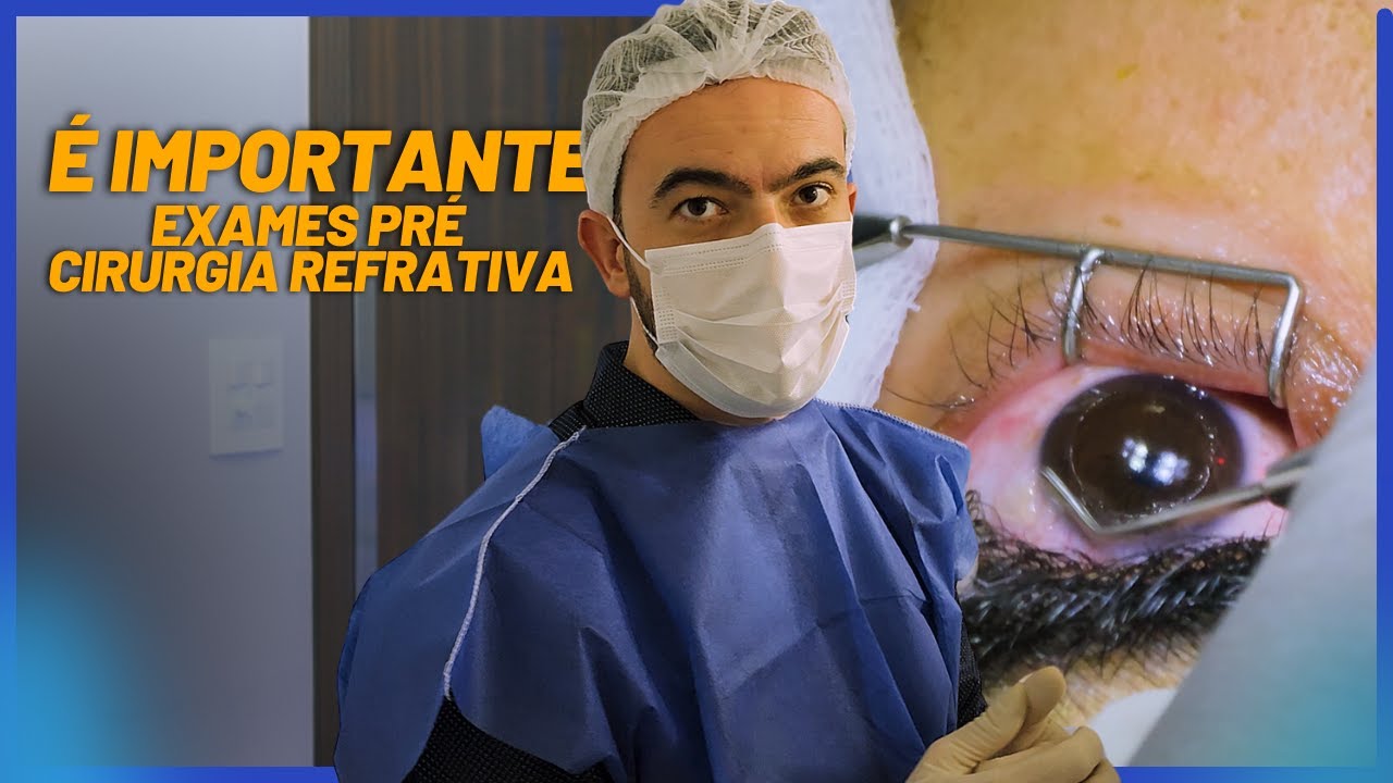 A Importância dos Exames Pré-Operatórios na CIRURGIA REFRATIVA - YouTube