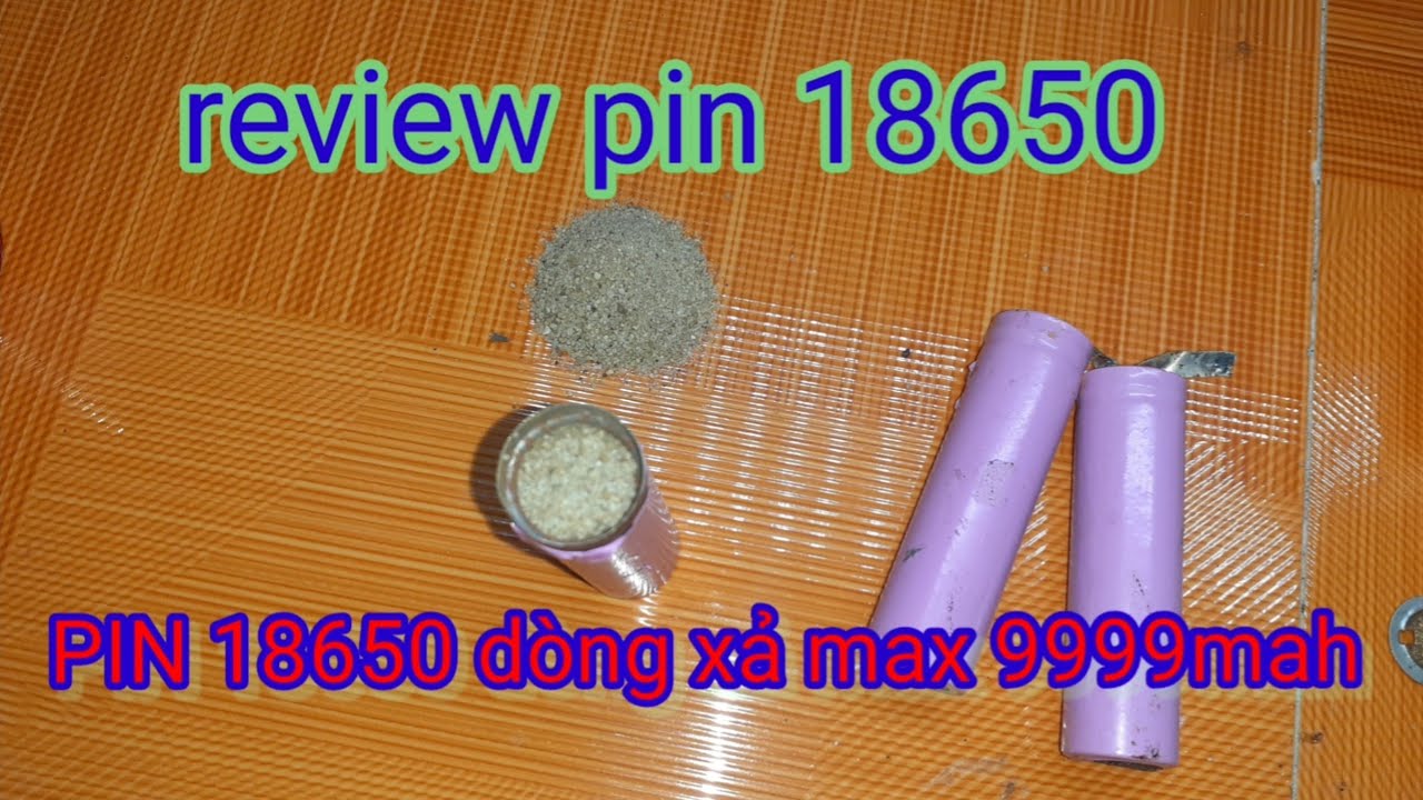 Review pin 18650 công nghệ chuẩn thời đại | pin 18650 nào tốt nhất ...