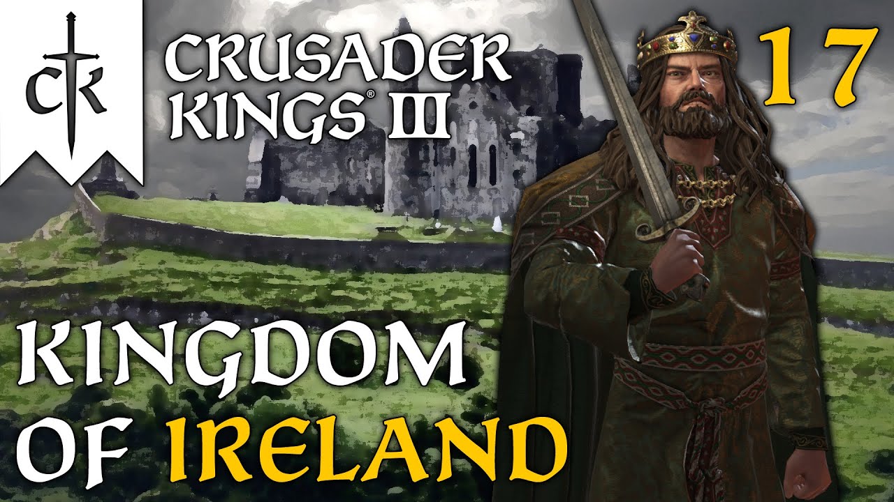 RESTORING WELSH LANDS - Crusader Kings 3 - Kingdom of Ireland #17 - YouTube