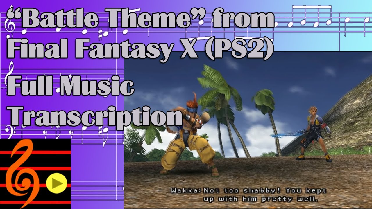"Battle Theme" from Final Fantasy X (PS2) - Full Transcription - YouTube