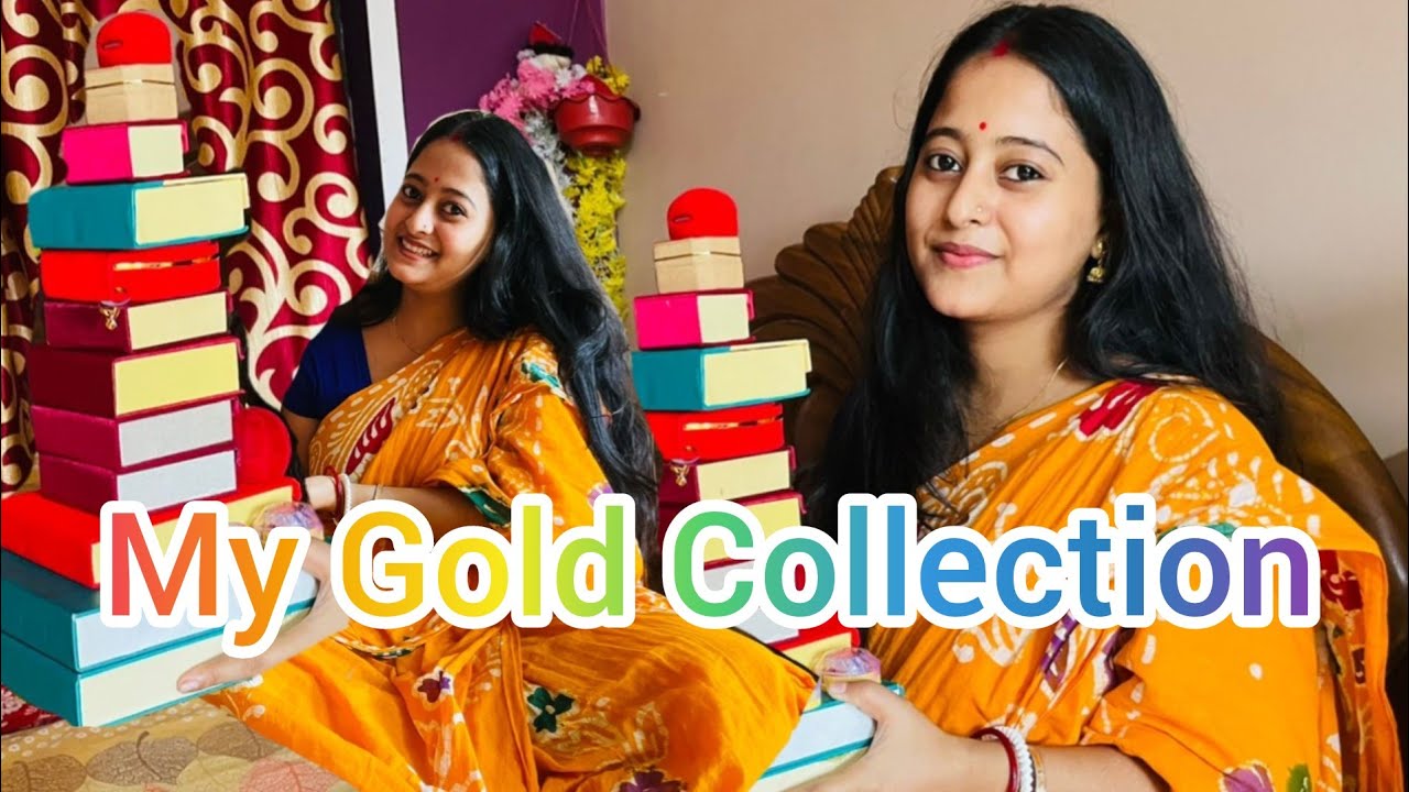 || My Gold Collection || আমার সোনার গয়না || - YouTube