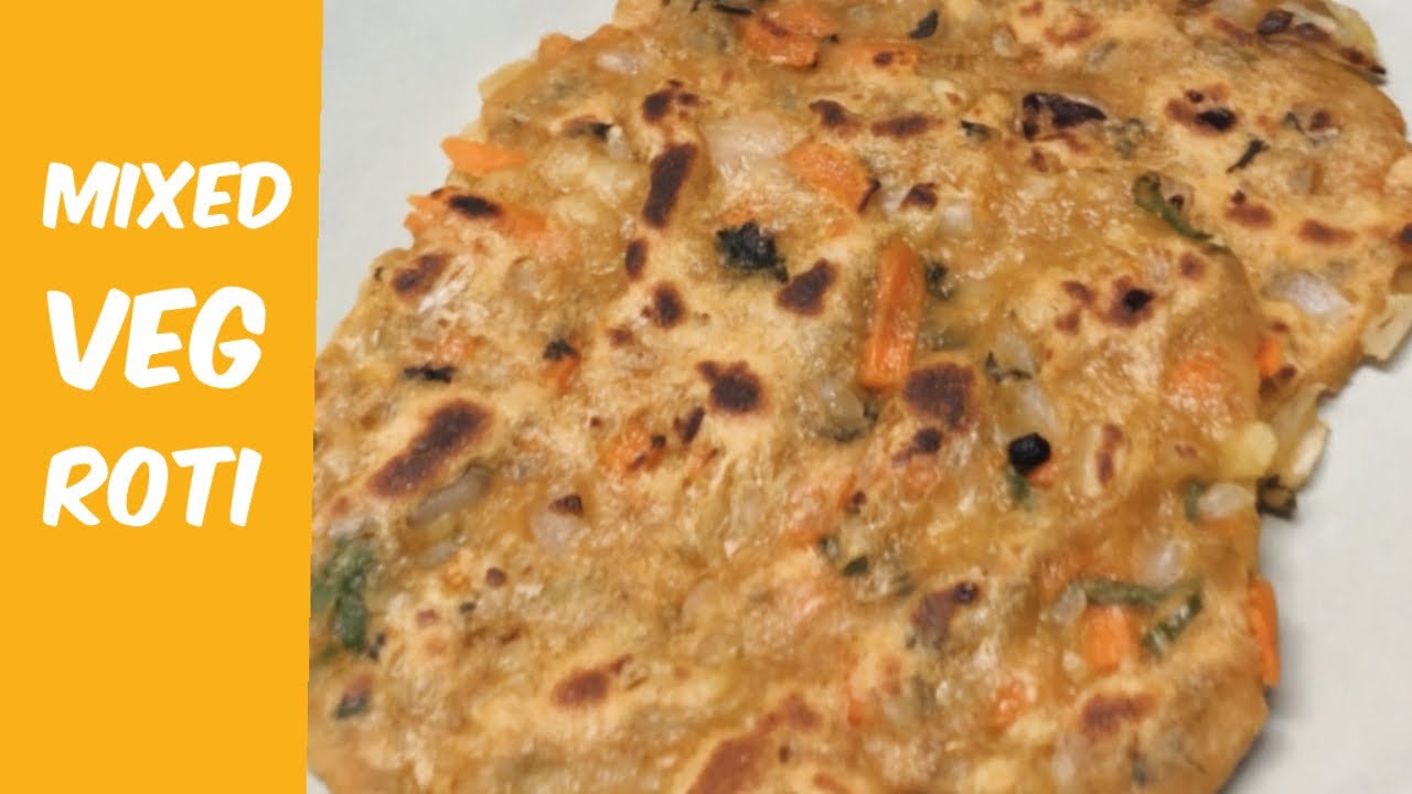 மிக்ஸ் வெஜிடபிள் ரொட்டி | Healthy mixed vegetables Roti Recipe | Wheat ...
