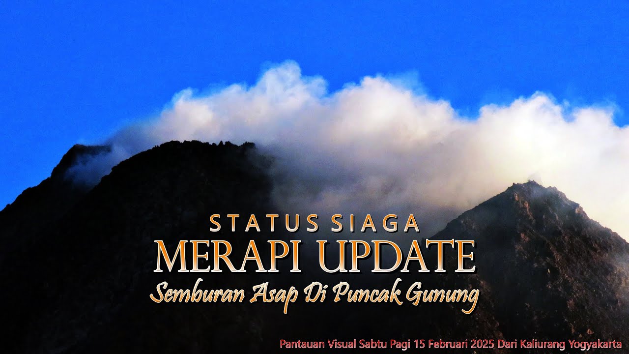 Semburan Asap Tebal Di Puncak 🌋 Merapi Update Sabtu Pagi 15 Februari ...