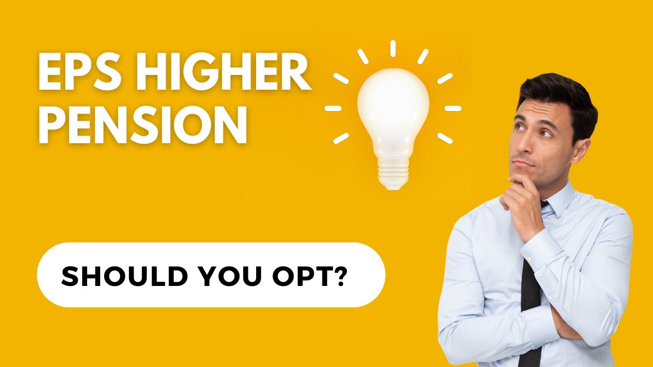 EPS 95 - Should you opt for higher pension? - YouTube