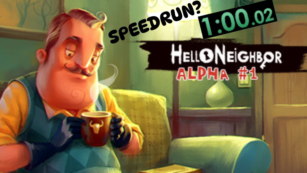 hello neighbor alpha 1 // SPEEDRUN? 2:45 Minutes - YouTube