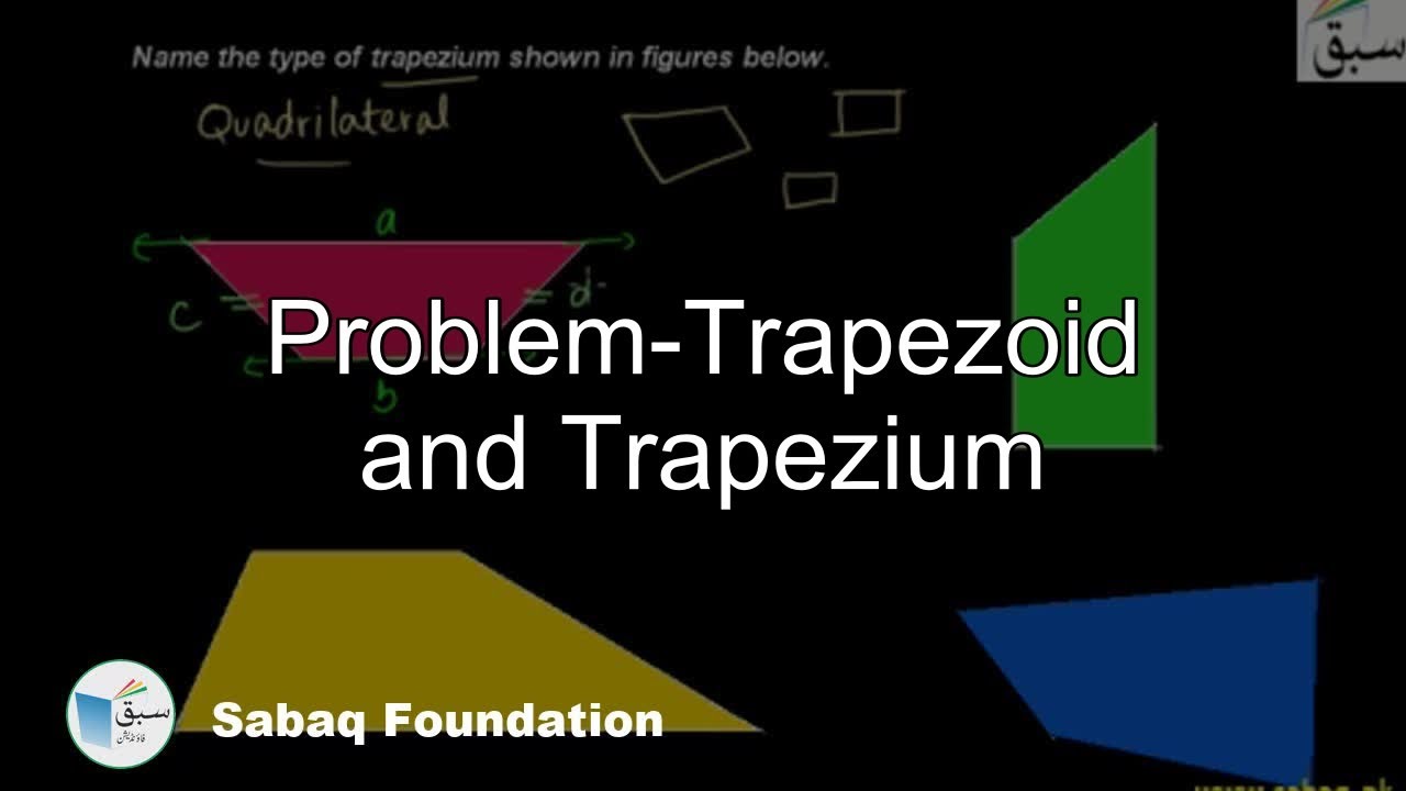 Problem 1: Trapezoid and Trapezium, Math Lecture | Sabaq.pk | - YouTube