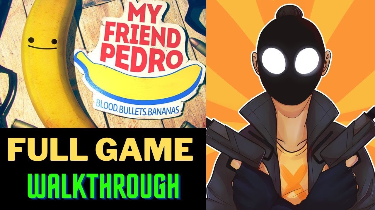My friend Pedro #-Full Game Walkthrough (all chapters, all bosses)-(no ...