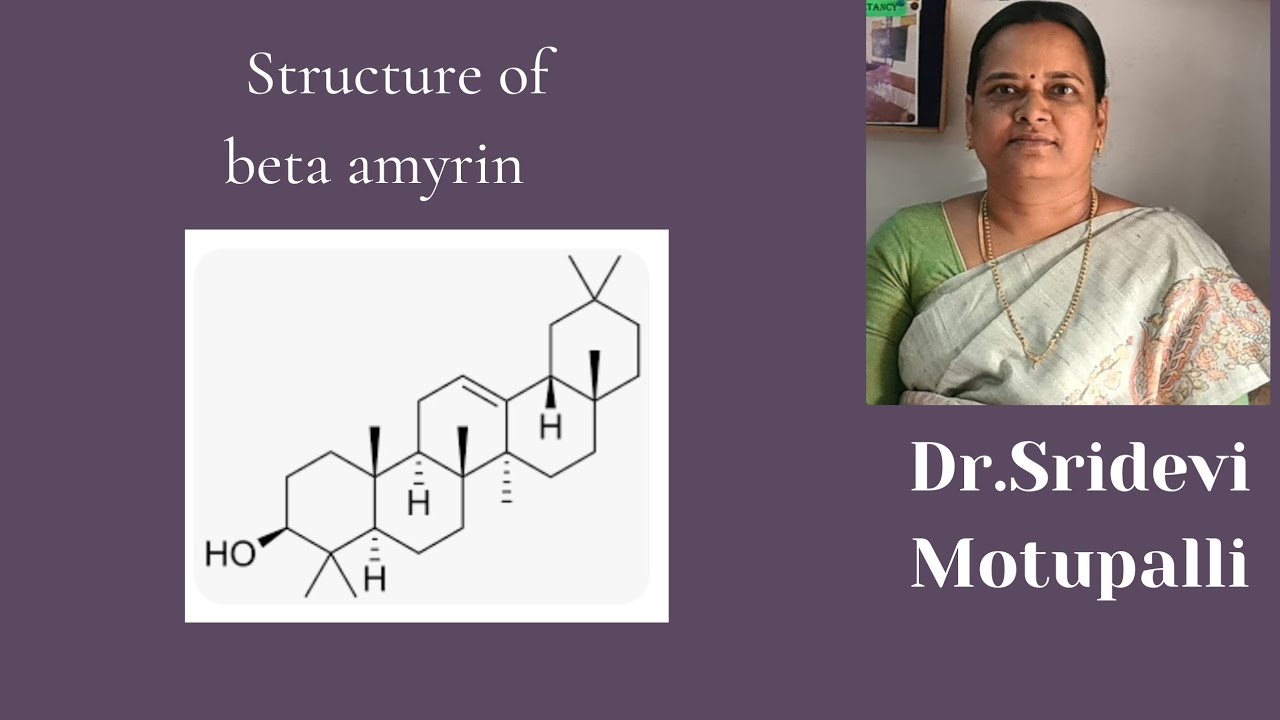 structure of beta- amyrin, by Dr.M.Sridevi, S.K.S.D.MAHILA KALASALA ...